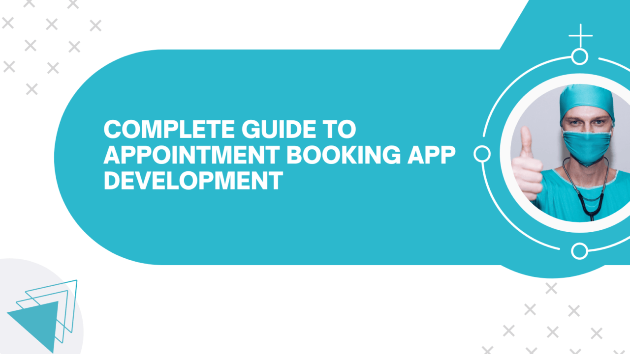 Complete Guide To Appointment Booking App Development - Smarther